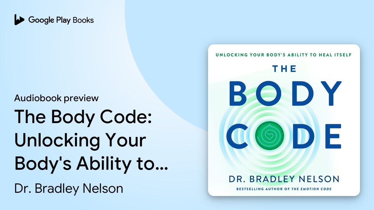 The Body Code: Unlocking Your Body's Ability to… by Dr. Bradley Nelson ...