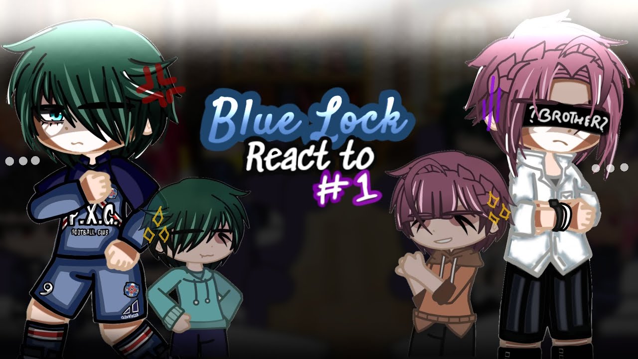 blue lock react to their backstories || 01/03 || blue lock || gc ...