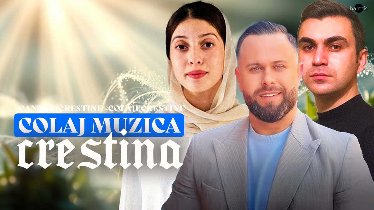 COLAJ MUZICA CRESTINA ~ Cantari Crestine 2025 #3OREDEMUZICACRESTINA # ...