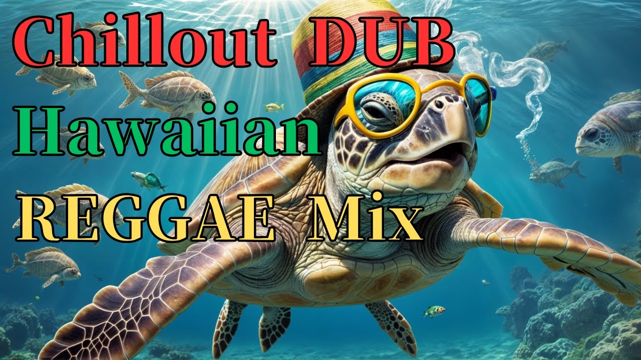 Chillout DUB Hwaiian REGGAE Instrumental mix / Dub Reggae - YouTube