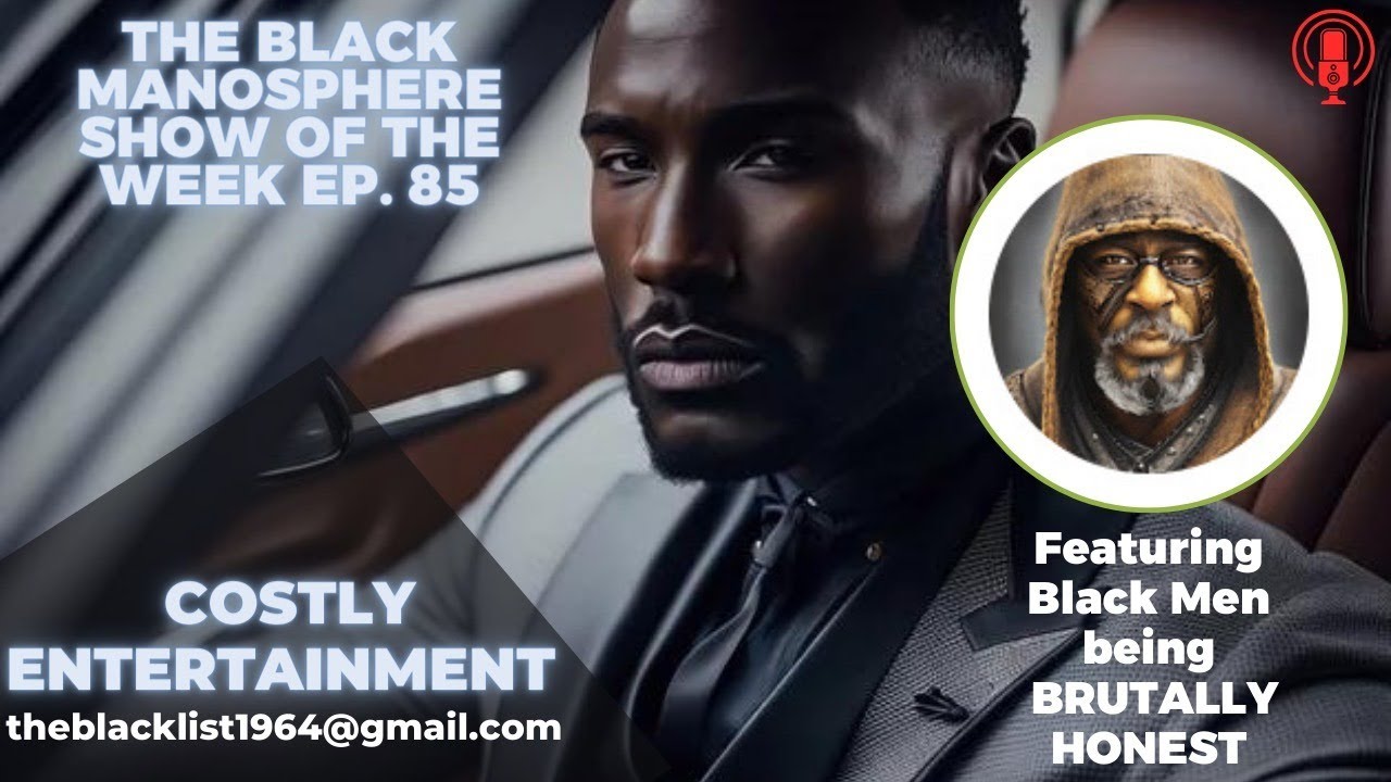 The Black Manosphere Show of The Week: Costly Entertainment - YouTube