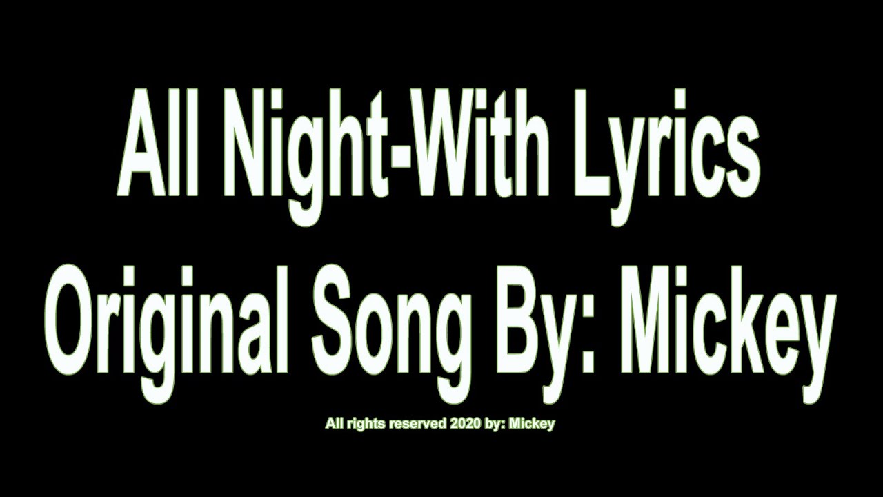 All Night - Original Song By: Mickey - With Lyrics - YouTube
