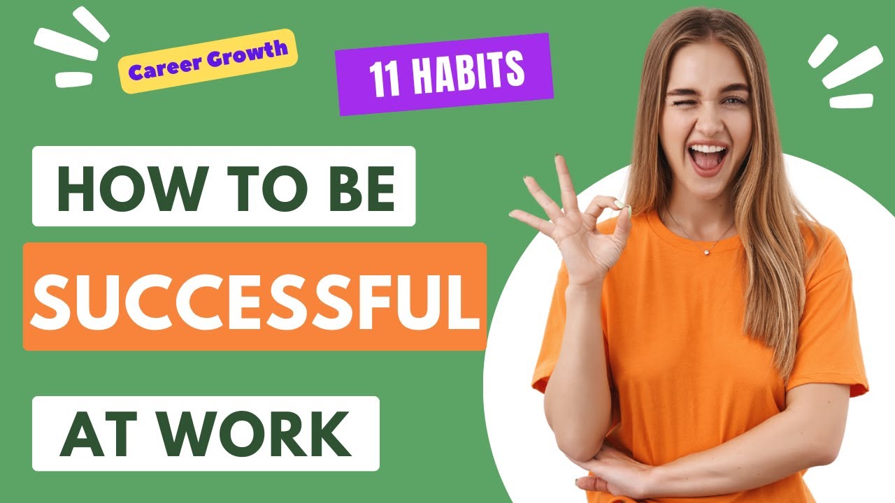 11 Habits How To Be Successful At Work II Make Career Growth II Talks ...