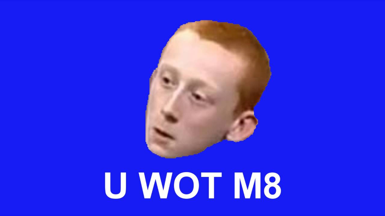 U WOT M8 - YouTube