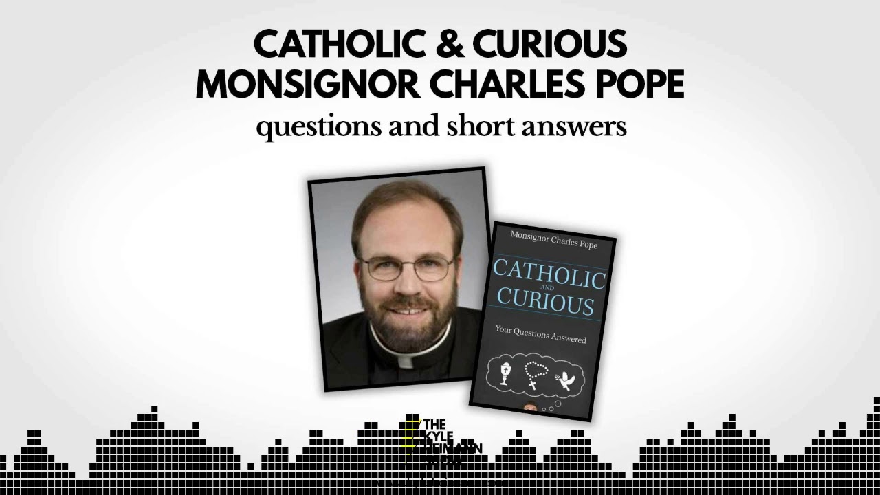 498 - Catholic And Curious - Monsignor Charles Pope - YouTube