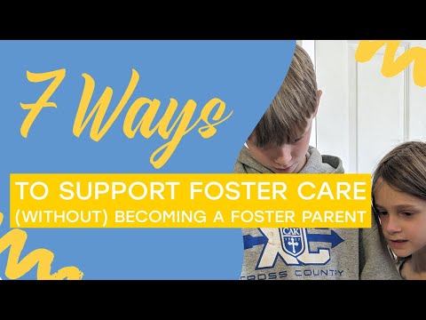 7 WAYS TO SUPPORT FOSTER CARE (without becoming a foster parent) - YouTube