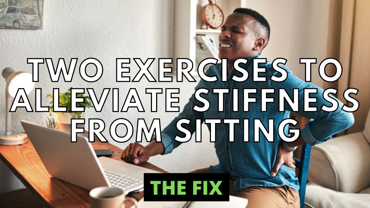 Two Easy Exercises To Alleviate Stiffness From Sitting - YouTube