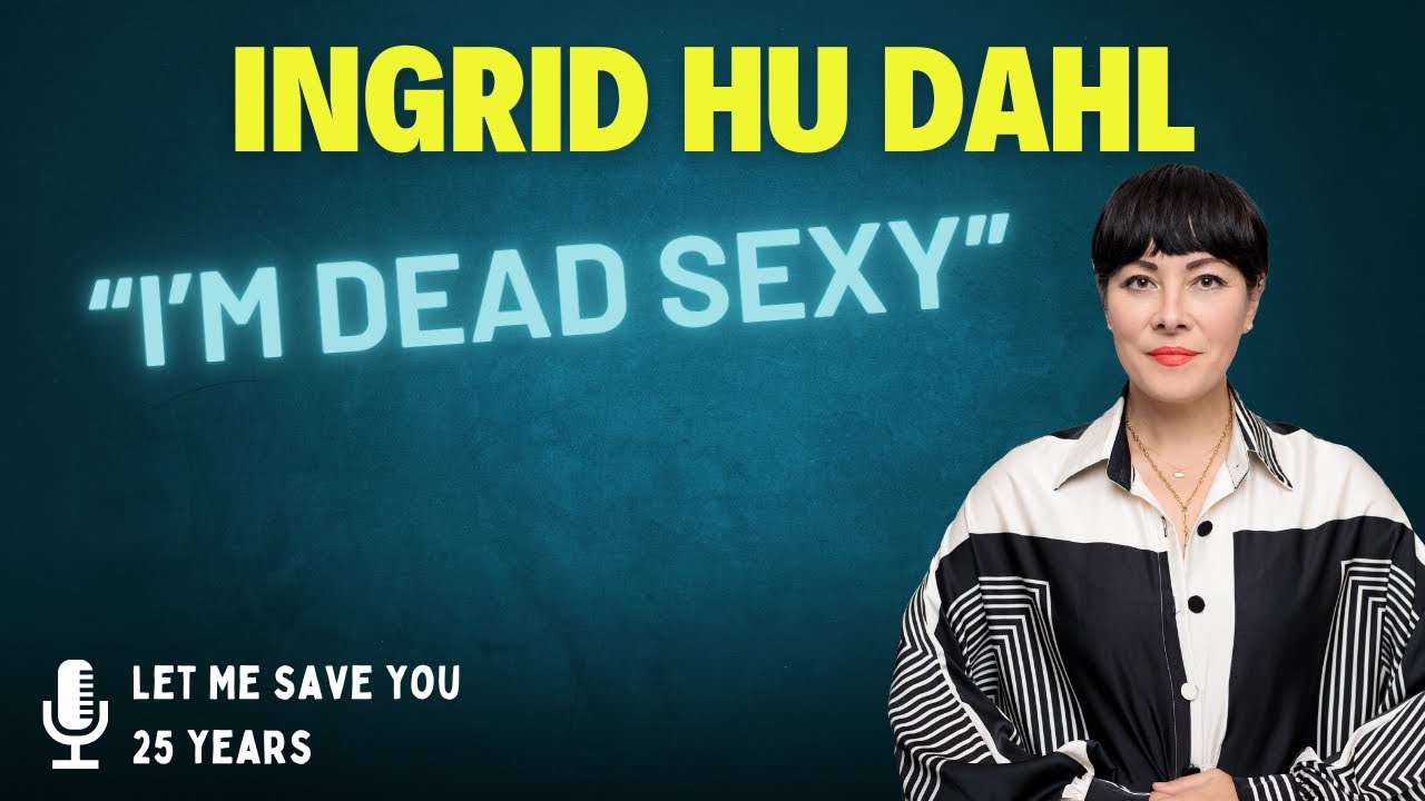 I’m Dead Sexy (feat. Ingrid Hu Dahl) | Episode 54 - YouTube
