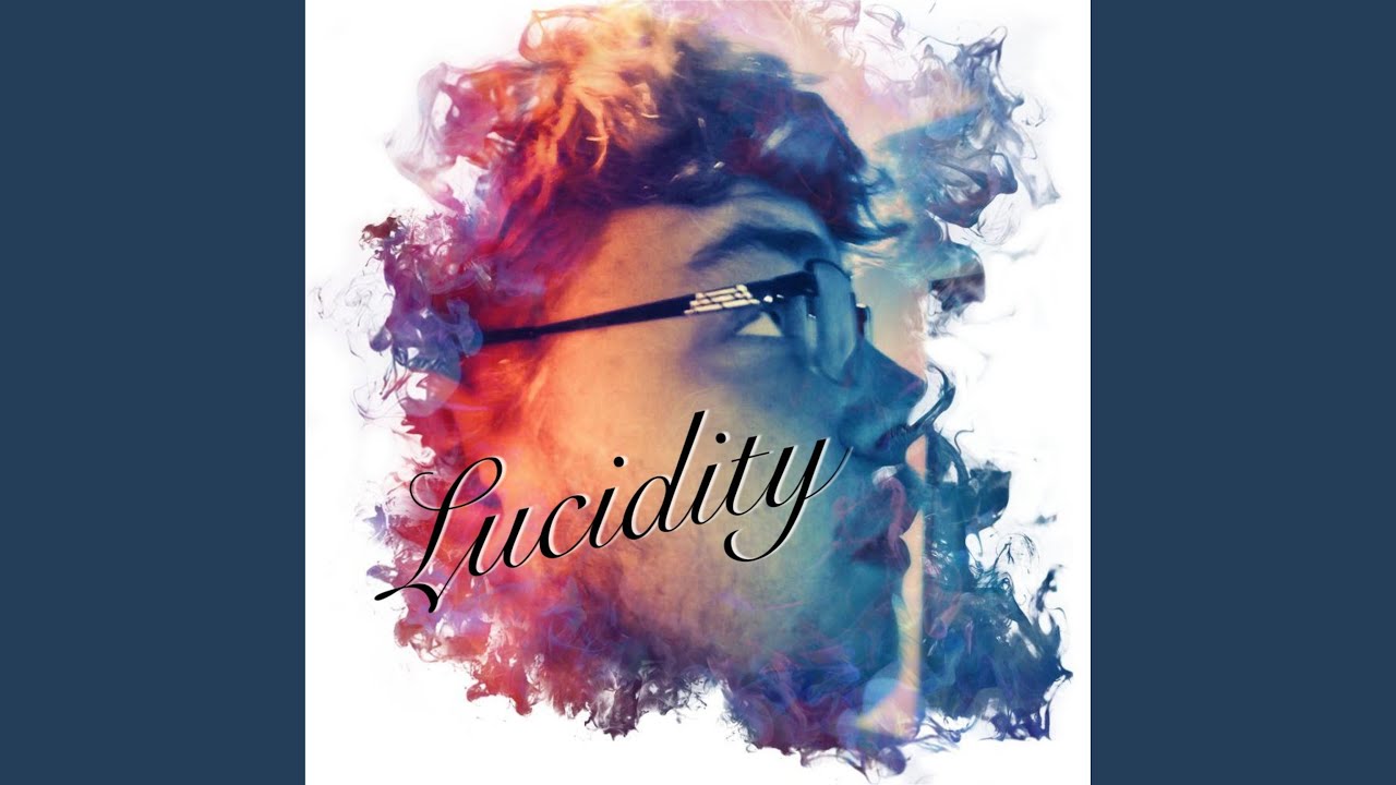 Lucidity - YouTube