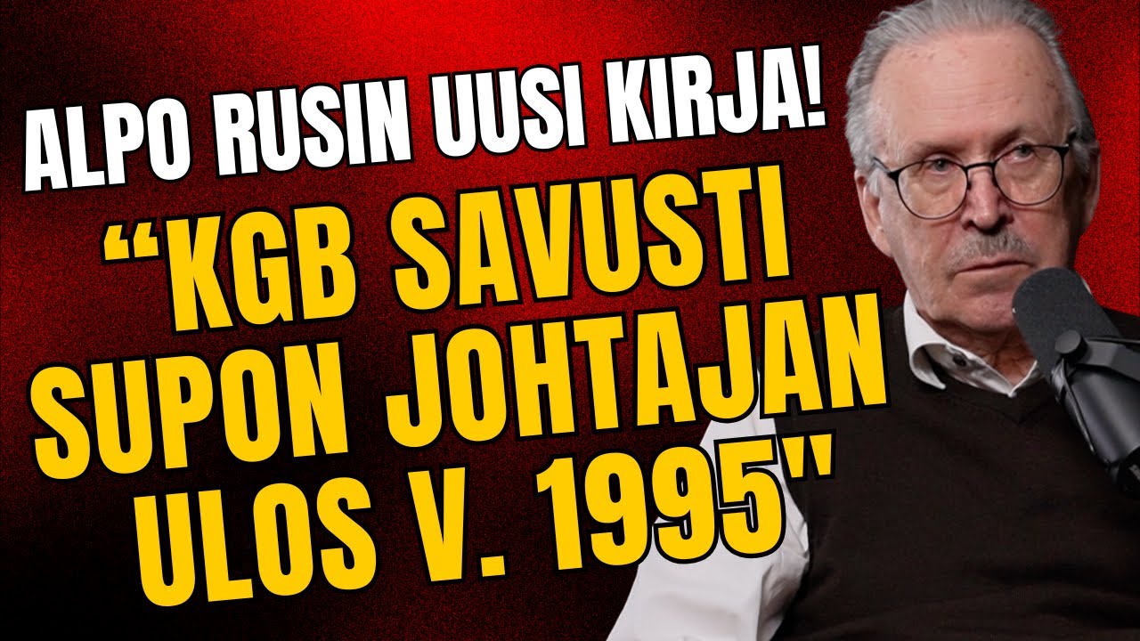 "KGB savusti Supon johtajan ulos vuonna 1995" – Alpo Rusi höykyyttää Suomen Venäjä-politiikkaa ...