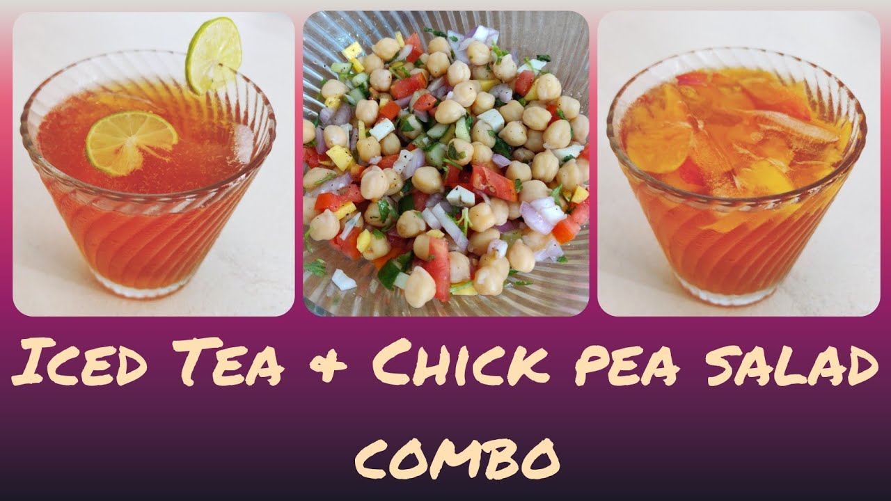 Iced tea recipe | Chick pea salad recipe | Iced tea with 3 flavors ...