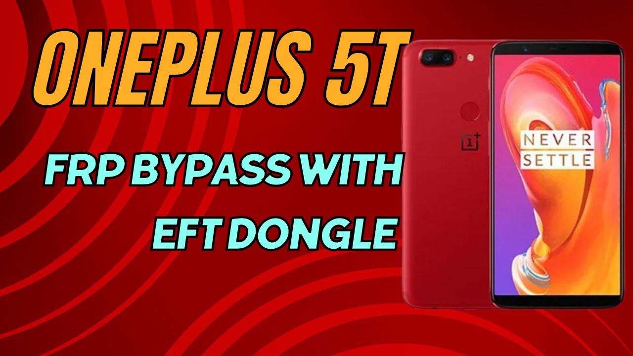 one plus 5t frp with eft pro dongle - YouTube