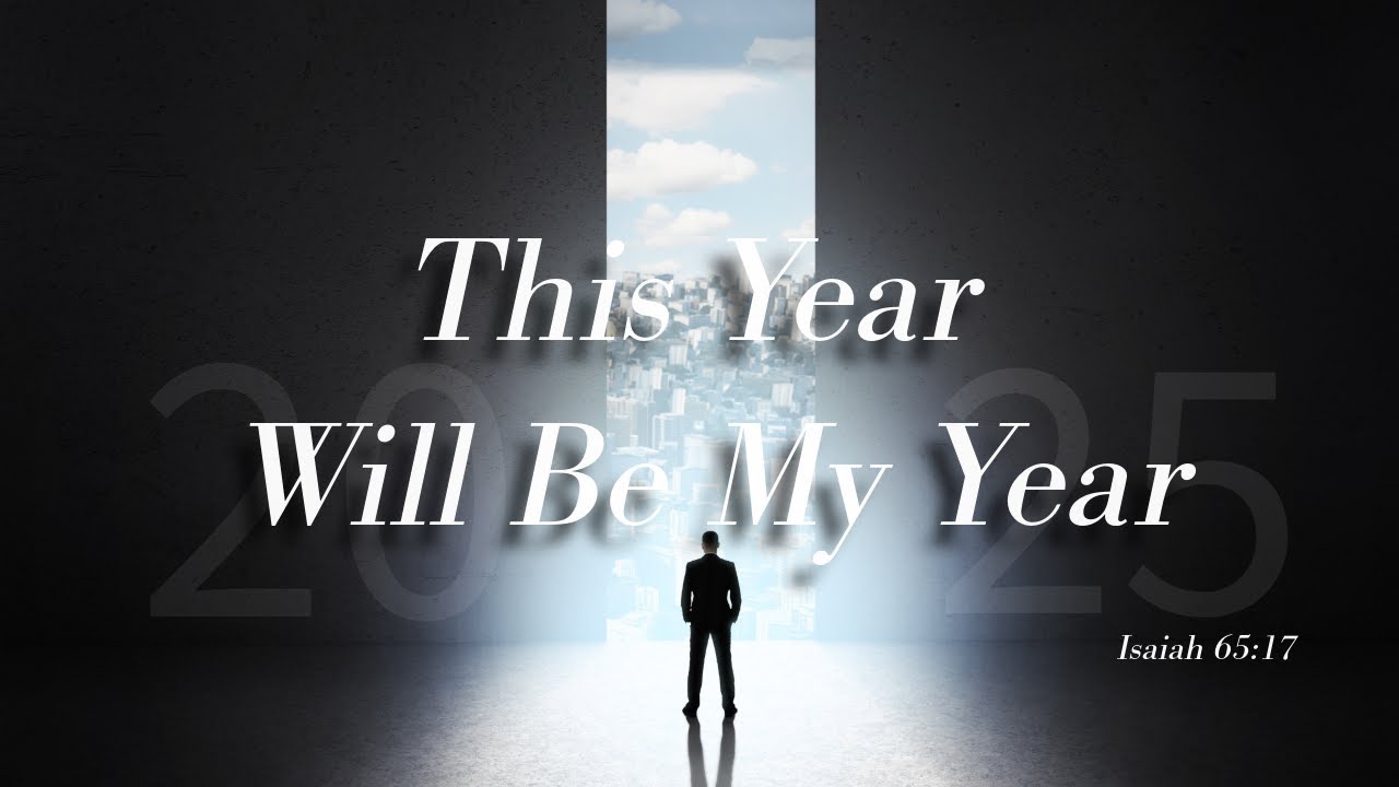 New Years Eve Service - "This Year Will Be My Year" - YouTube