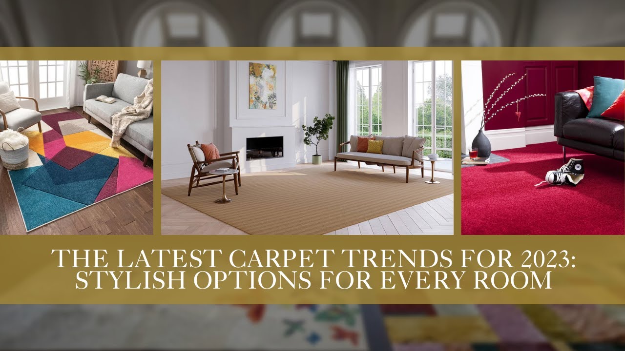 The Latest Carpet Trends for 2023 Stylish Options for Every Room - YouTube