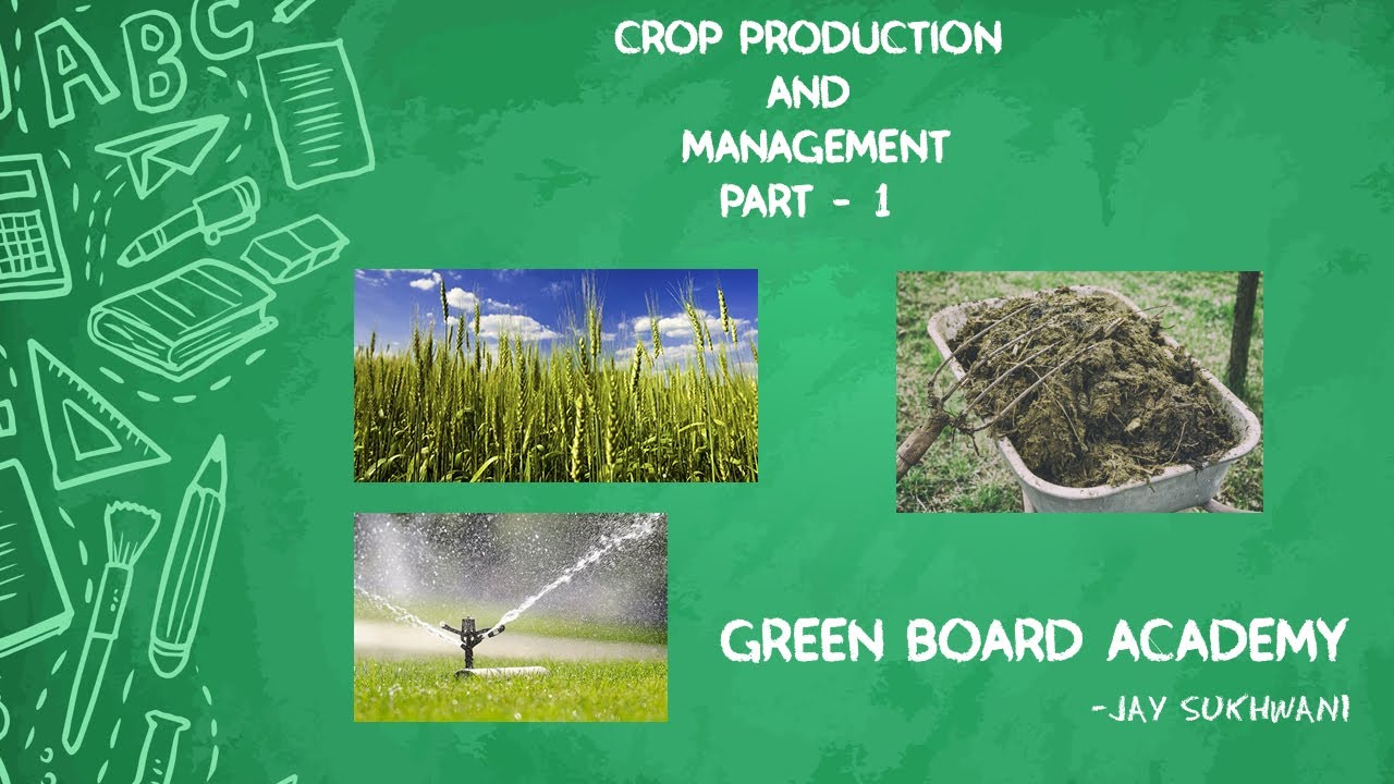 Crop Production and Management Part 1 - YouTube