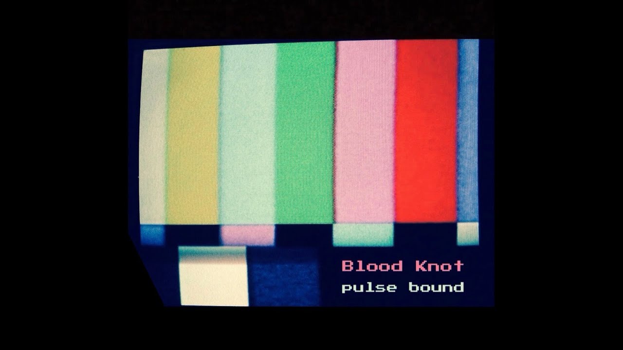dslugboy: Blood Knot - pulse bound - YouTube