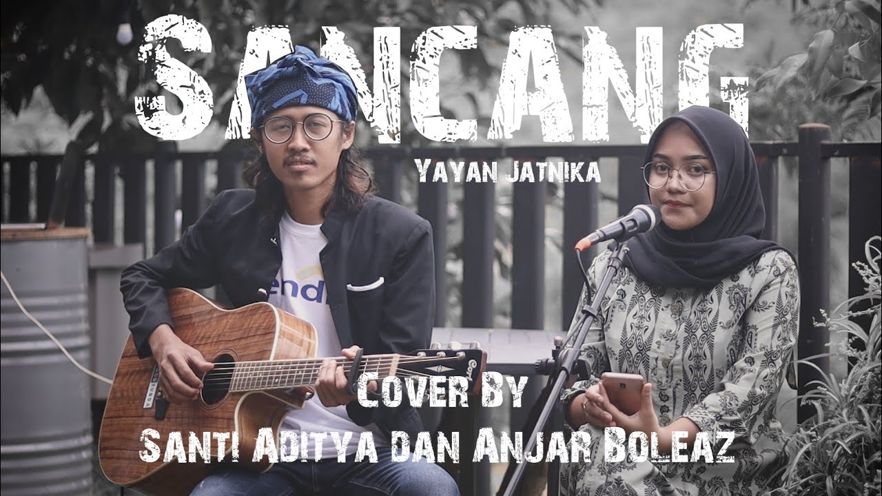 Sancang - Yayan Jatnika (Versi Akustik Gitar) Cover by Santi Aditya & Anjar Boleaz - YouTube Music