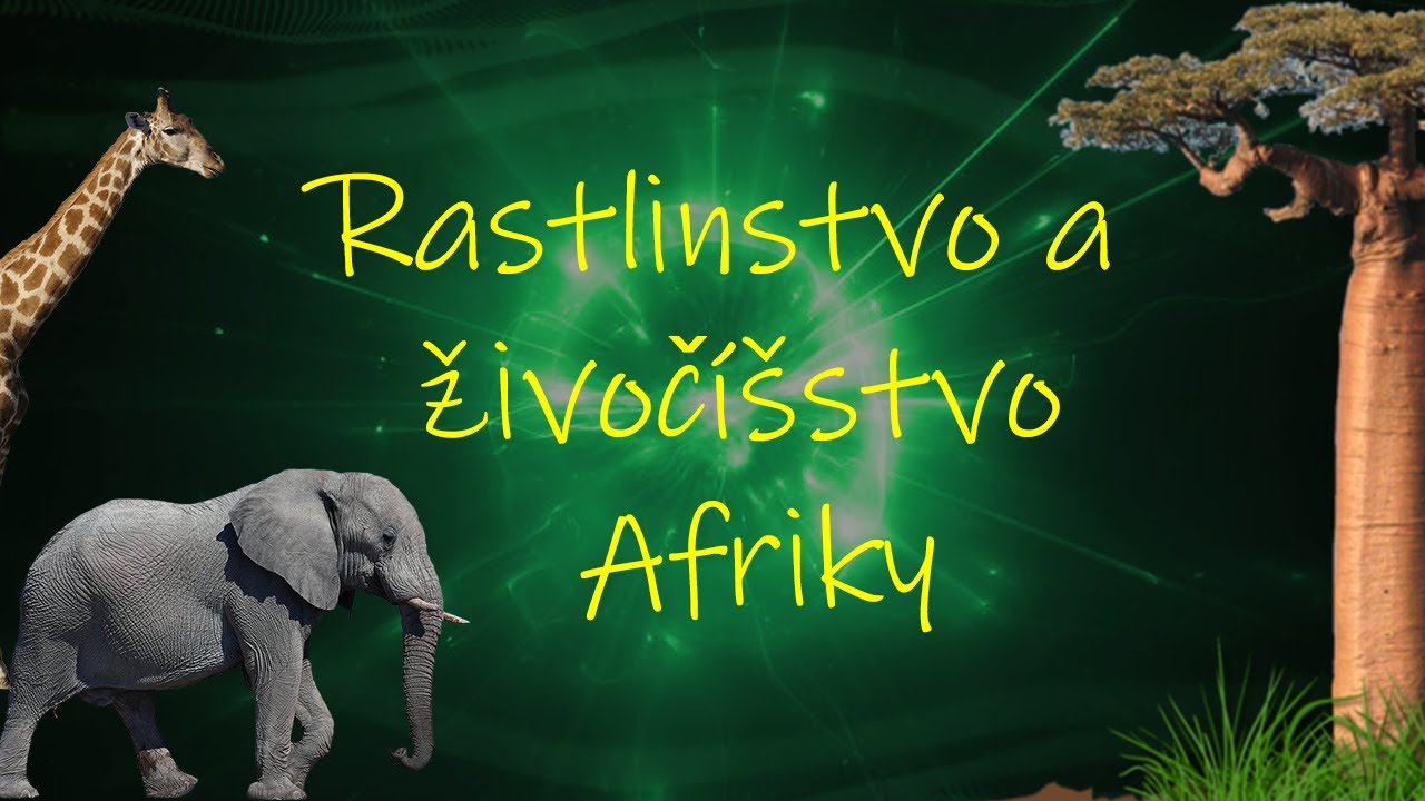 Geografia 6. ročník _ Rastlinstvo a živočíšstvo Afriky (celé video ...