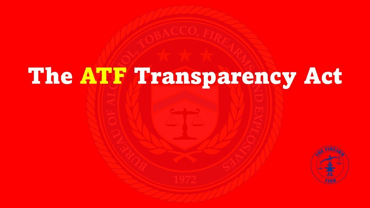 New Bill Alert: The ATF Transparency Act @TheFirearmFirm - YouTube