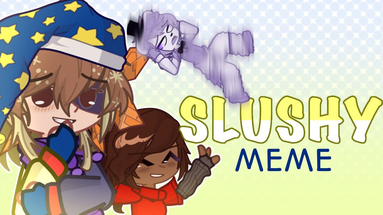 SLUSHY MEME | TEASS TRIO | GL2 Animation Meme - YouTube