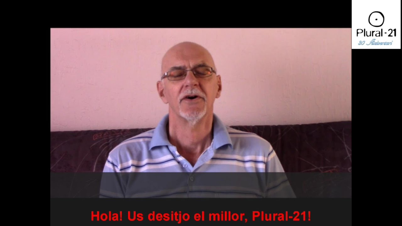 Patrick Quanten felicita a Plural 21 en el seu 30 aniversari - YouTube