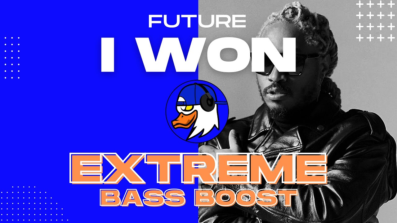 EXTREME BASS BOOST I WON - FUTURE - YouTube
