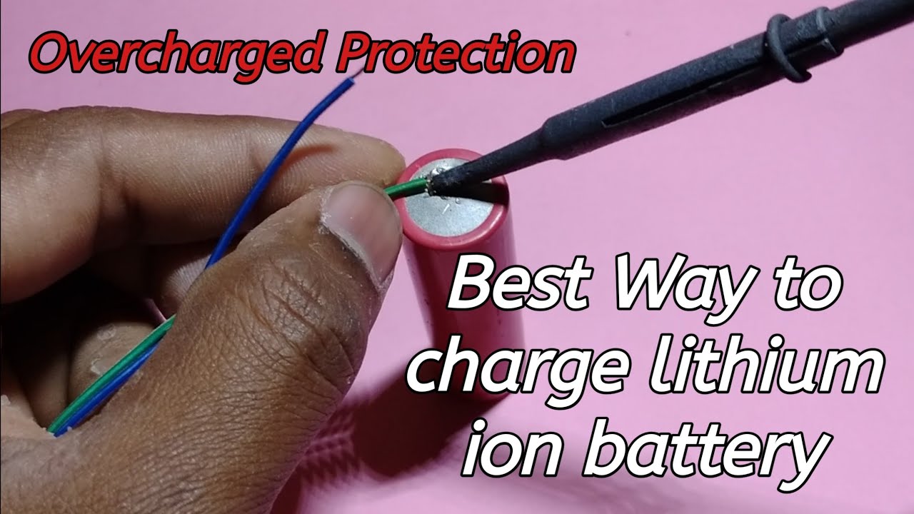 How to Charge Li-ion Battery | Over charge protection and Short circuit ...