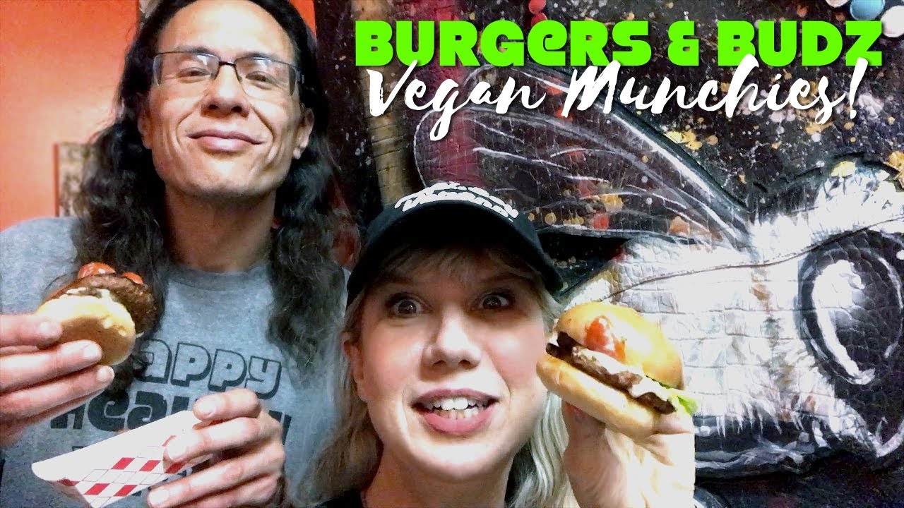 Getting the Munchies at Burgers & Budz: Vegan Food & Weed! - YouTube