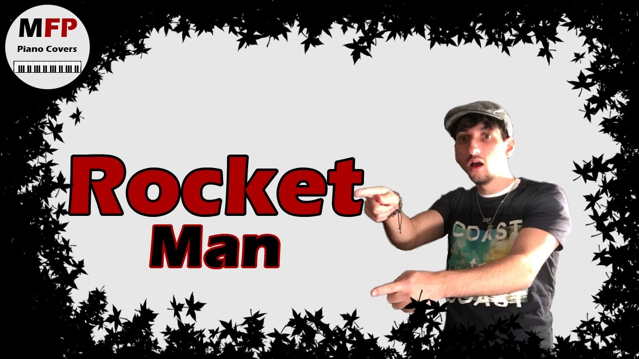 Piano and Vocal Cover Rocket Man - Elton John HD - YouTube