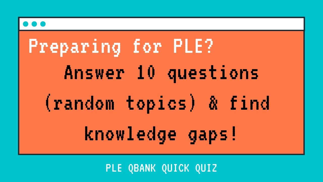 Quick Quiz 3 | Physician Licensure Exam Review | PLE QBank - YouTube