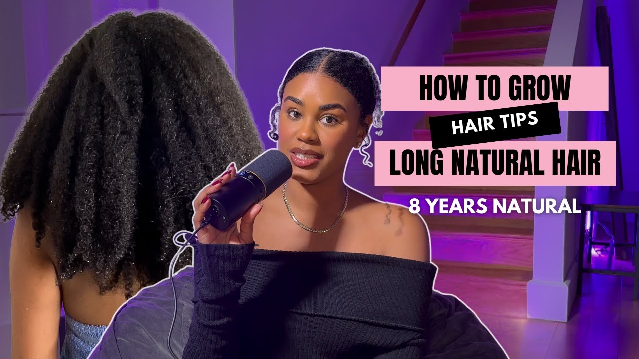 8 Years Natural: How to Grow Long & Healthy Natural Hair - YouTube