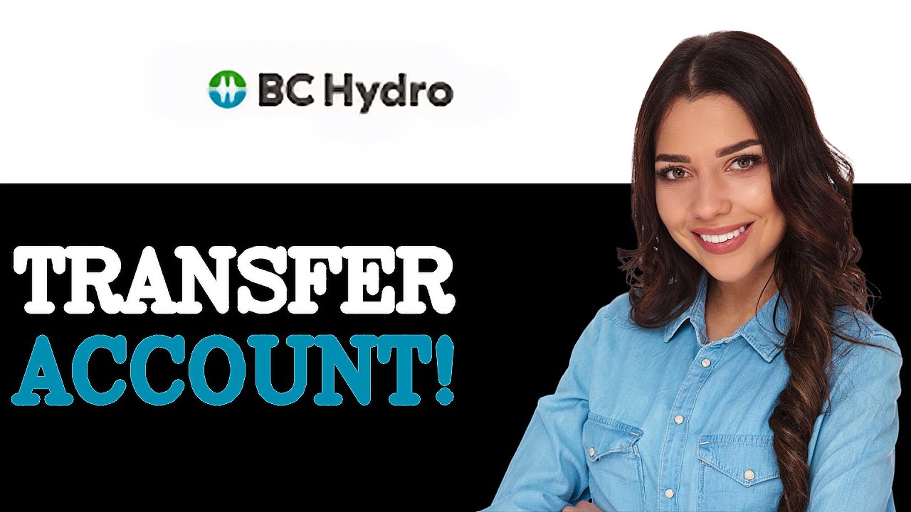 How To Transfer Bc Hydro Account (2025) - YouTube