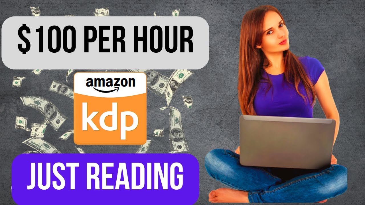 "Earn $100 Per Hour Reading Amazon KDP Books? 📚💰 Online Money Making 2023 | WFH Side Hustles ...