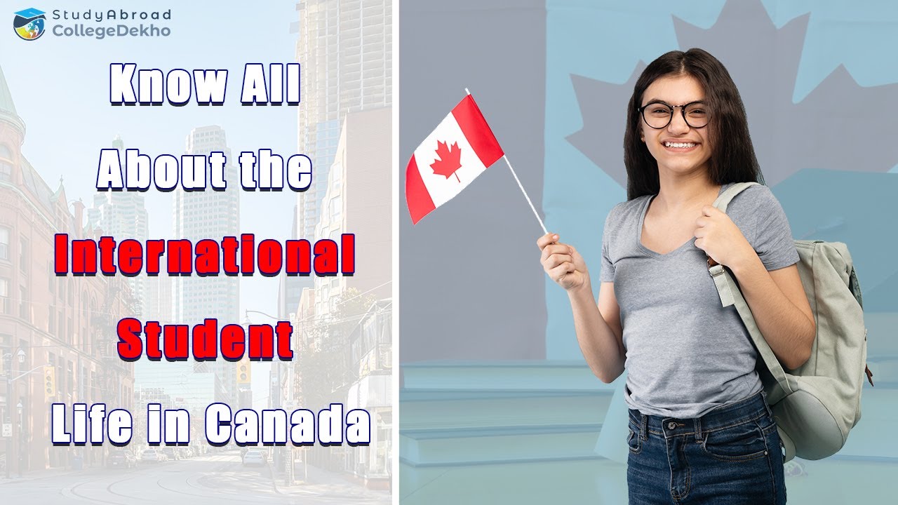 Know All About the International Student Life in Canada | CollegeDekho ...