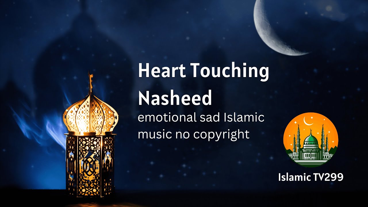 Heart Touching Nasheed Background | Free Islamic Music | Emotional ...