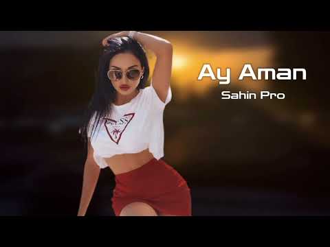 Sahin Pro Ay Aman 2025 Yeni /Yigma Remixler/