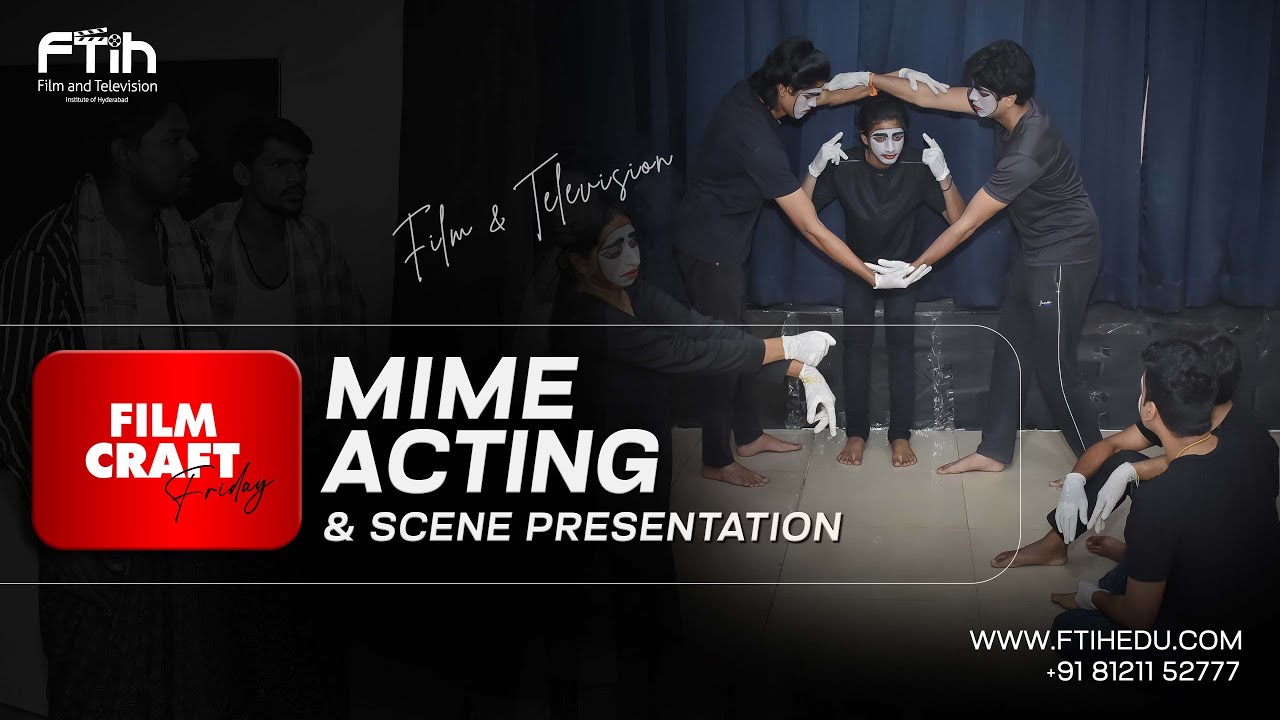 MIME ACTING & SCENE PRESENTATION|| ACTING STUDENTS || FTIH FILM SCHOOL ...