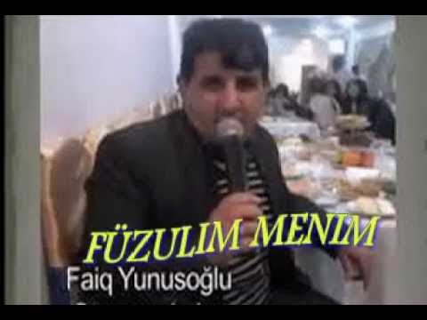 faiq yunusoqlu fuzulim menim