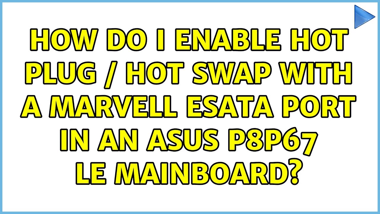 How do I enable hot plug / hot swap with a Marvell eSATA port in an ...