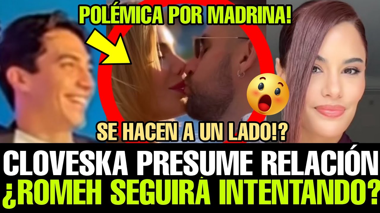 😱 CLOVESKA PRESUME UN MES DE RELACIÓN ¿ROMEH SEGUIRÁ INSISTIENDO? LCDLF ...