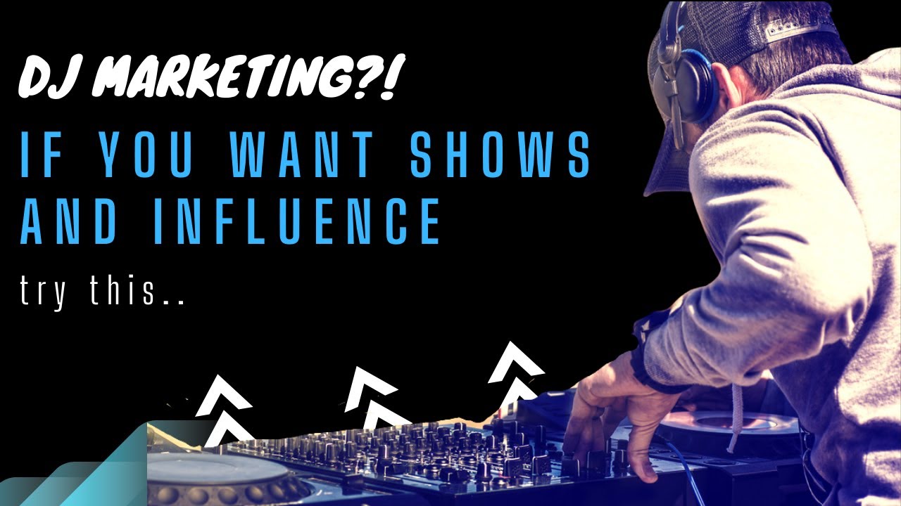 DJ Marketing! Want Shows and Influence? Try this.. - YouTube