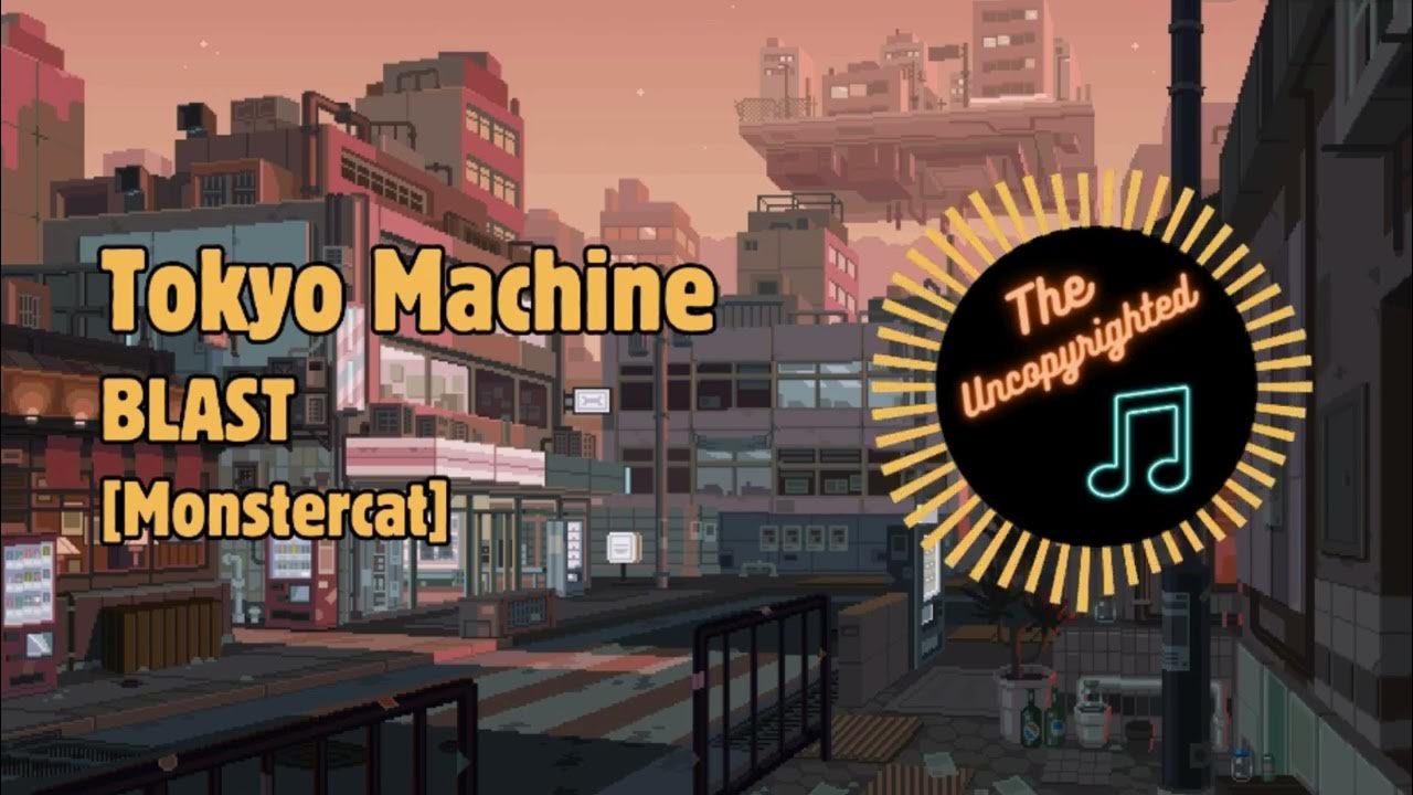 [Monstercat] Tokyo Machine - BLAST - YouTube
