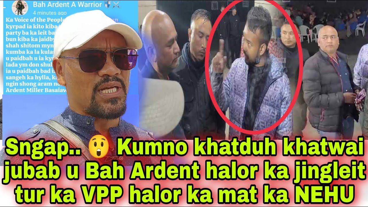 Sngap.. 😲 Kumno khatduh khatwai jubab u Bah Ardent halor ka jingleit ...