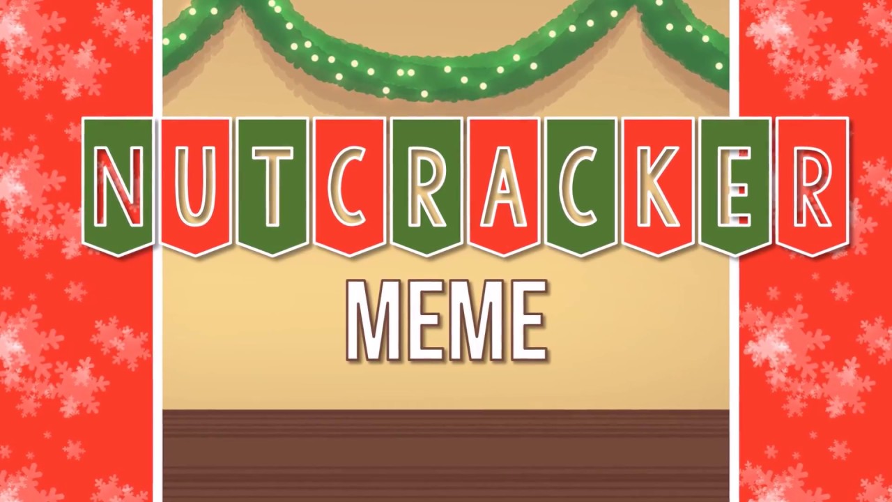NUTCRACKER【MEME】|Bel Art - YouTube