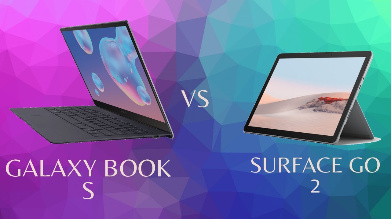 Galaxy Book S vs Microsoft Surface Go 2 - YouTube