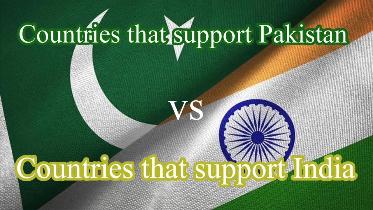 Countries that support Pakistan vs Countries that support India - YouTube