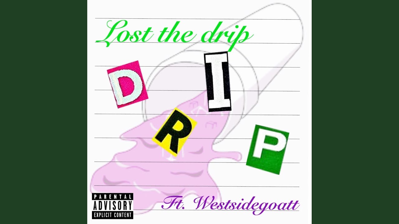 Lost the Drip (feat. Westsidegoatt) - YouTube