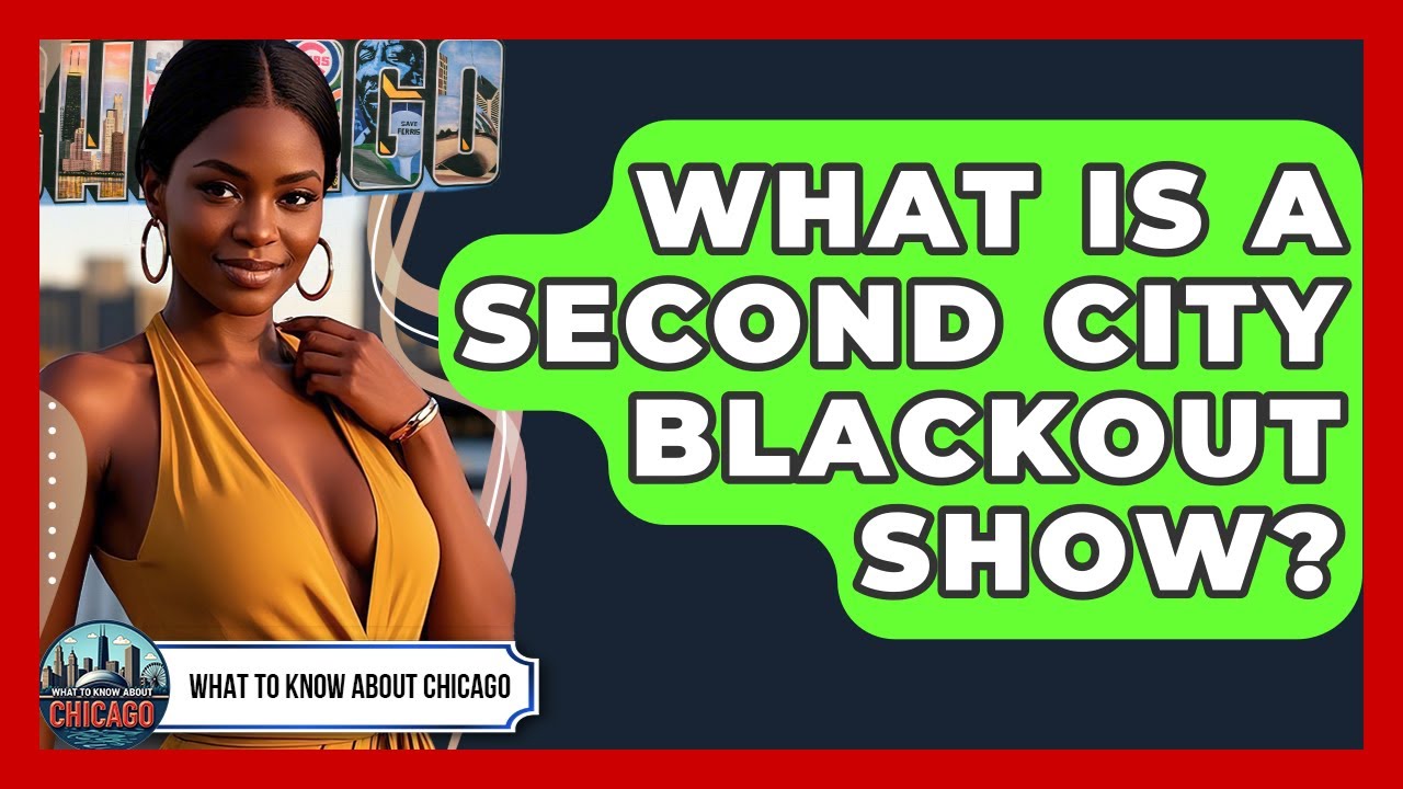 What Is A Second City Blackout Show? - What To Know About Chicago - YouTube