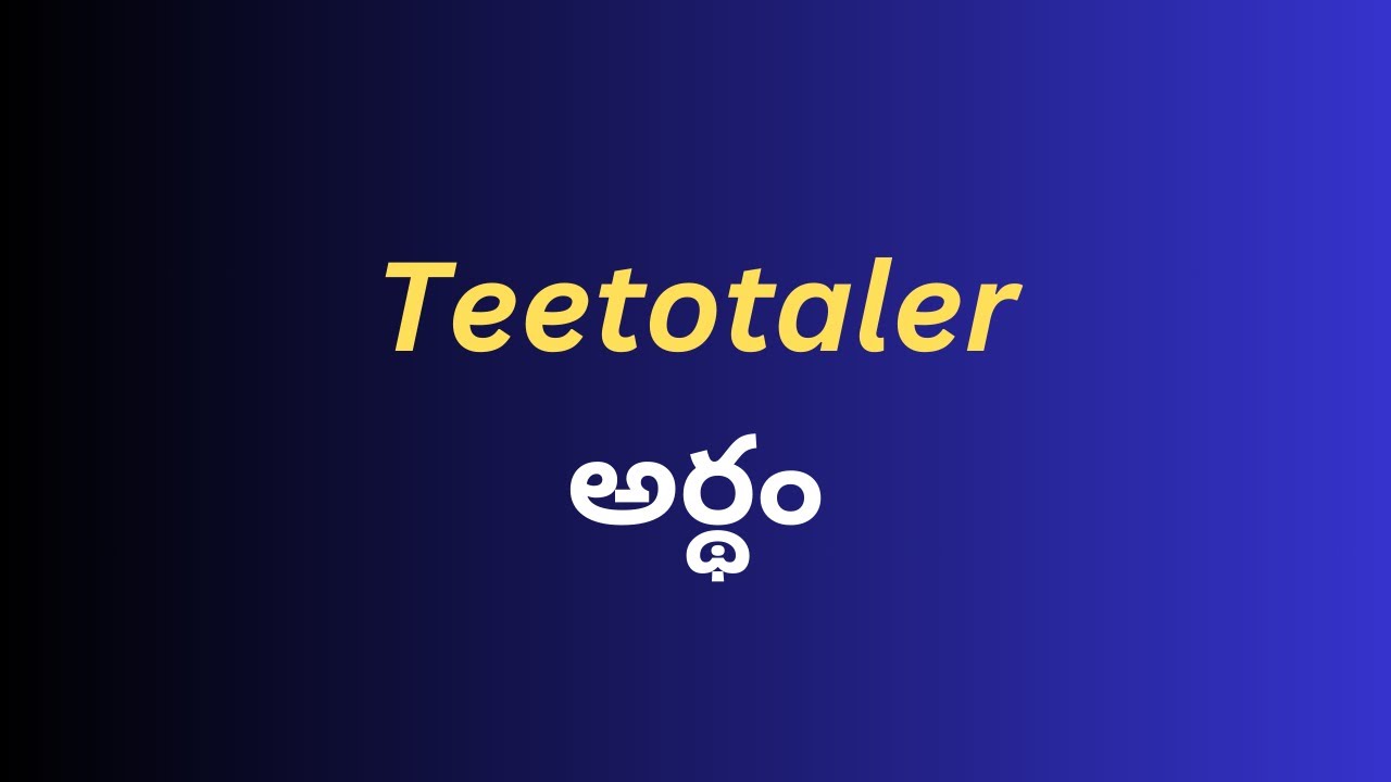 Teetotaler Meaning in Telugu with Examples | Teetotaler తెలుగు లో అర్థం ...