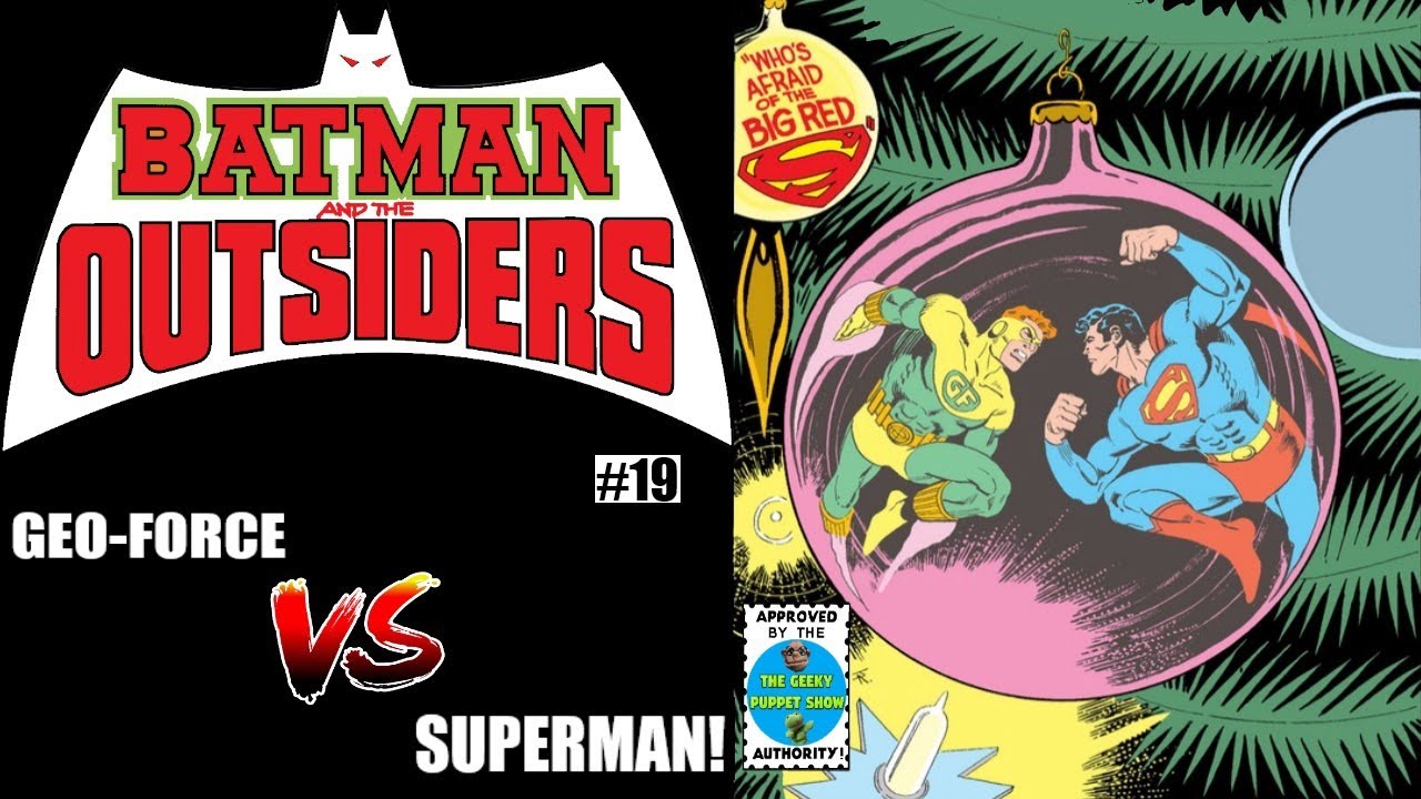 "Geo-Force vs Superman!" | Batman and The Outsiders #19 - YouTube